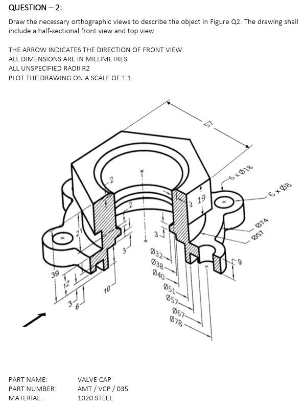 Solved QUESTION - 2 ﻿: Draw the necessary orthographic views | Chegg.com