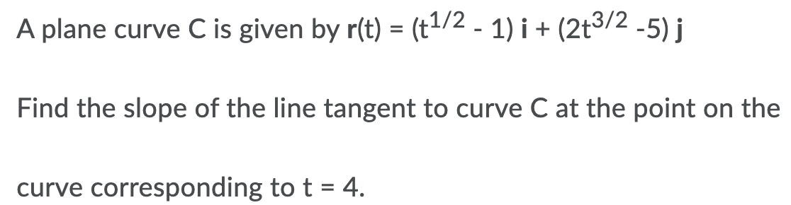 Solved A plane curve C is given by r(t) = (t1/2 - 1) i + | Chegg.com