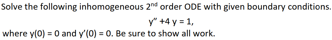 Solved Solve the following inhomogeneous 2nd order ODE with | Chegg.com