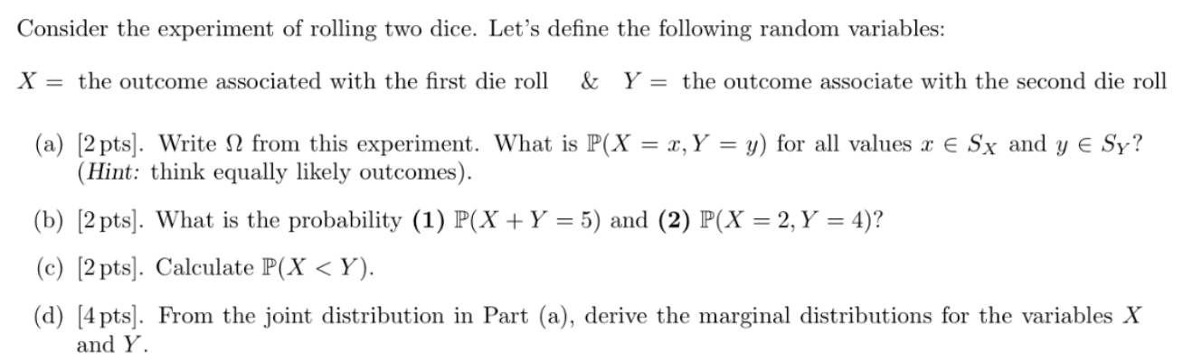 Solved Consider the experiment of rolling two dice. Let's | Chegg.com