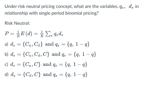 Solved Under risk neutral pricing concept, what are the | Chegg.com