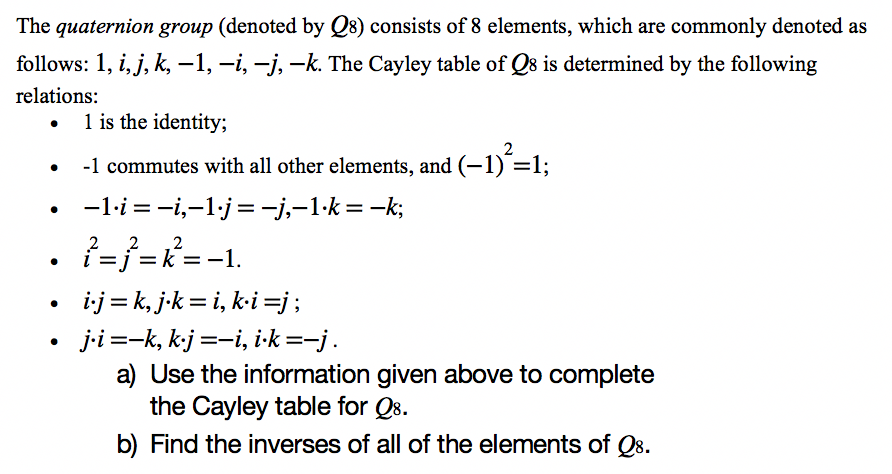 Solved The quaternion group (denoted by Q8) consists of 8 | Chegg.com