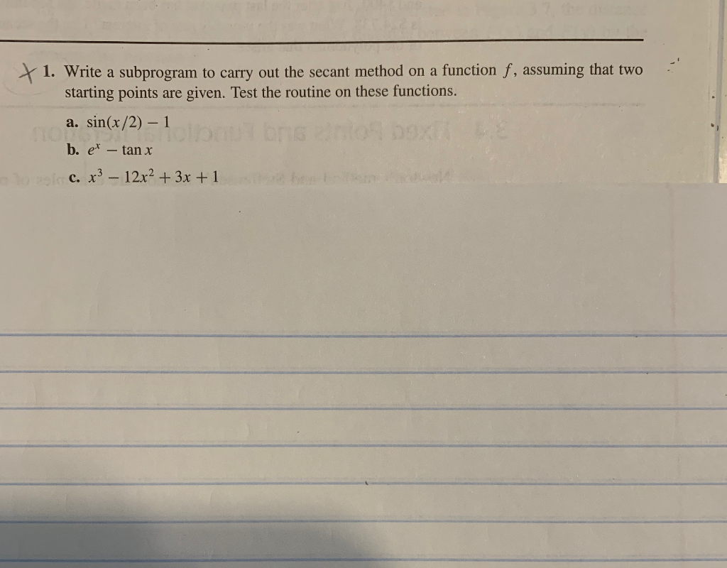 1. Write a subprogram to carry out the secant method | Chegg.com