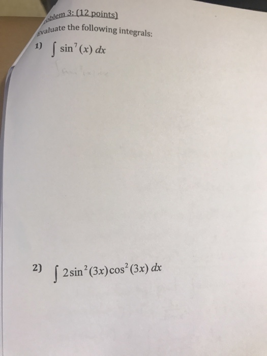 Solved Evaluate the following integrals: integral sin^7(x) | Chegg.com