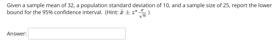 Solved Given a sample mean of 32 , a population standard | Chegg.com