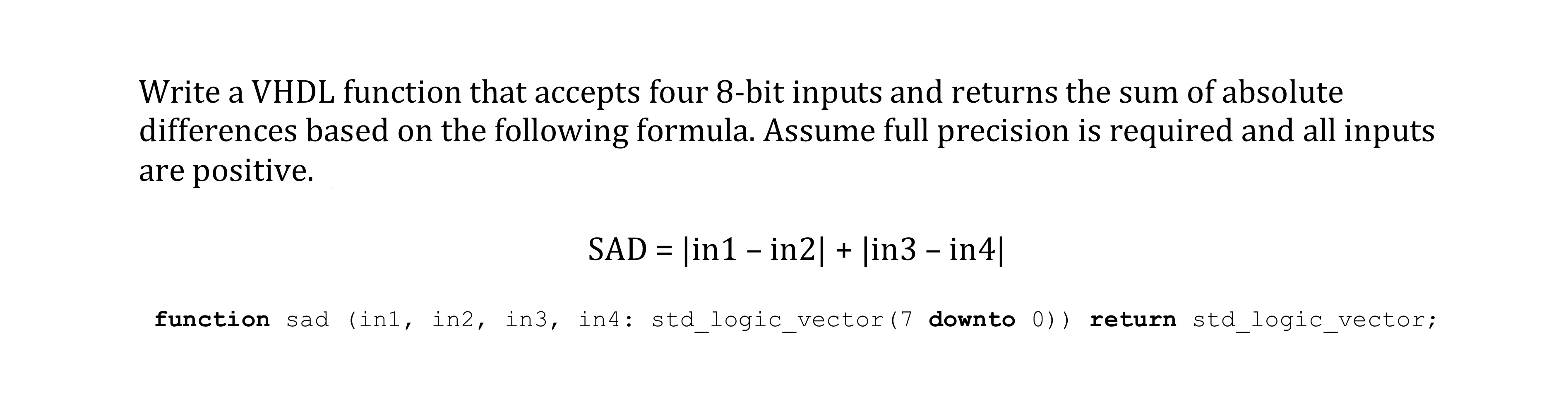 Solved Write a VHDL function that accepts four 8-bit inputs | Chegg.com