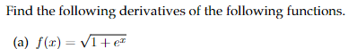 Solved Find the following derivatives of the following | Chegg.com