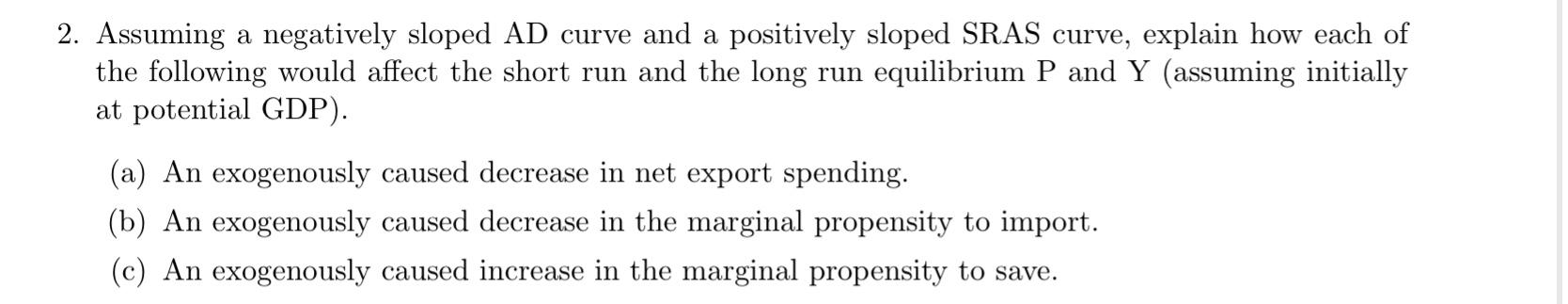 Solved 2. Assuming a negatively sloped AD curve and a | Chegg.com