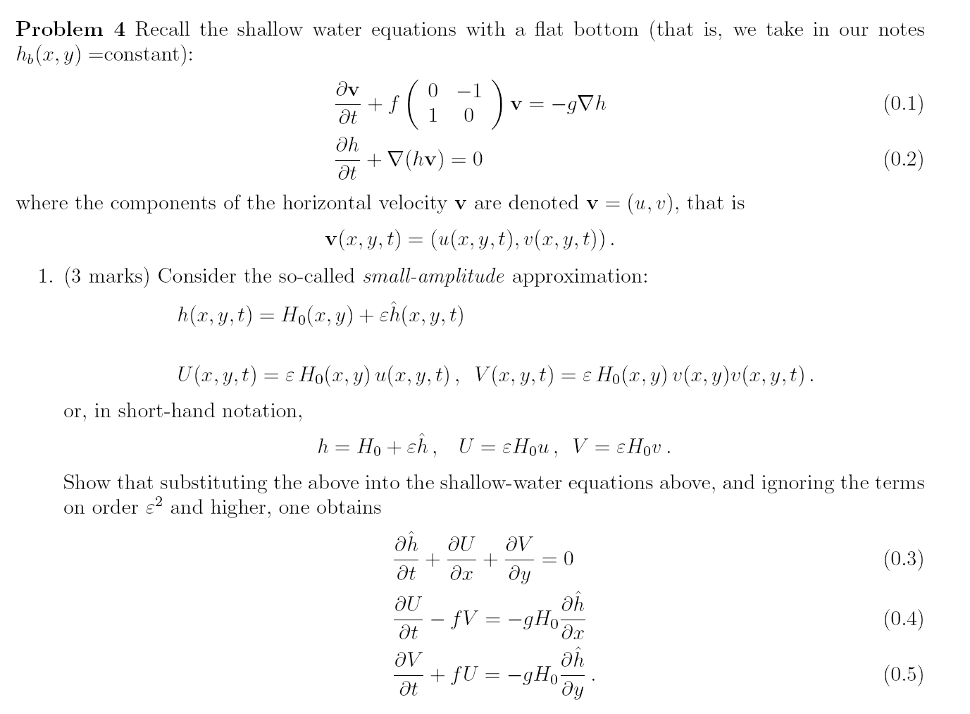 Solved Problem 4 Recall the shallow water equations with a | Chegg.com