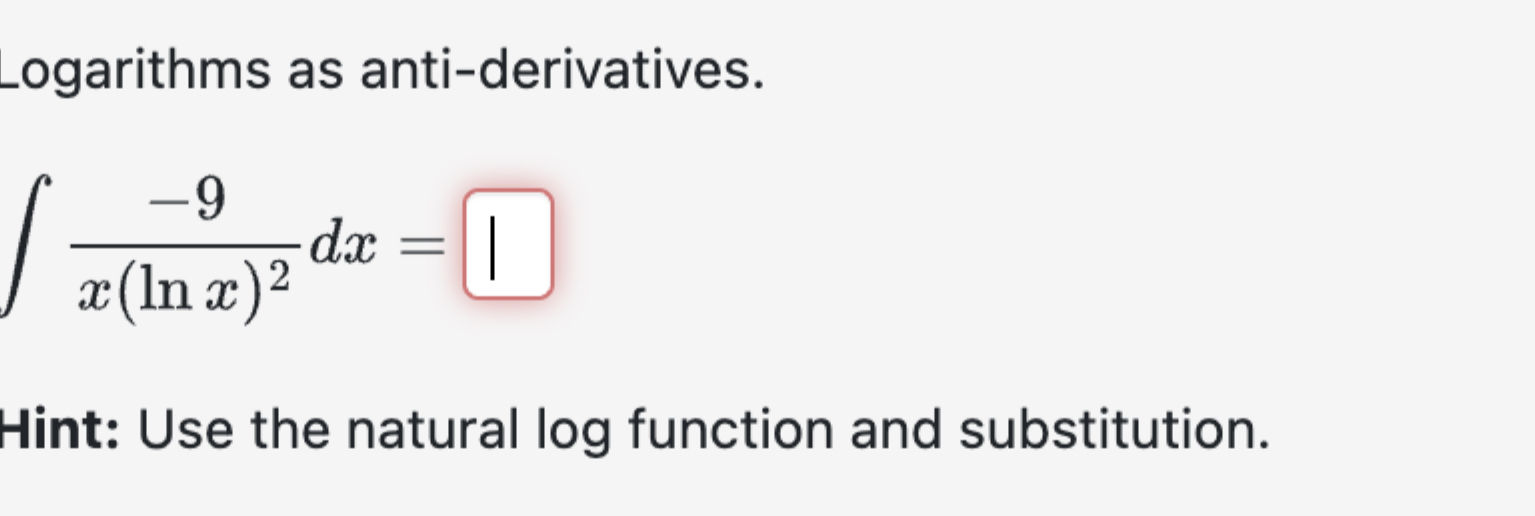 Solved ?ogarithms as anti-derivatives.∫﻿﻿-9x(lnx)2dx=Hint: | Chegg.com