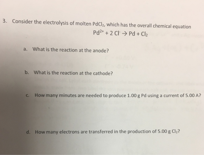 Solved 3. Consider the electrolysis of molten PdCl2, which | Chegg.com