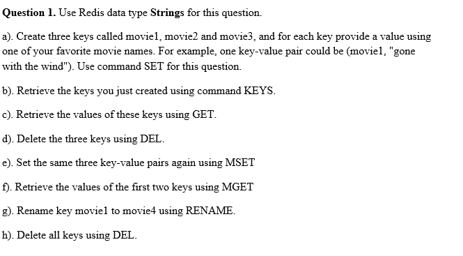Solved Question 1. Use Redis data type Strings for this | Chegg.com