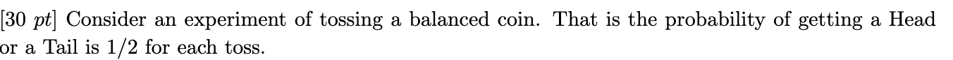 Solved 30pt ] Consider an experiment of tossing a balanced | Chegg.com