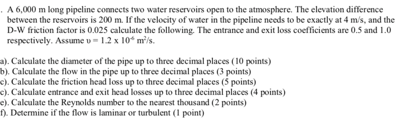 Solved A 6,000 m long pipeline connects two water reservoirs | Chegg.com