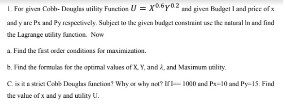Solved 1. For given Cobb- Douglas utility Function U = | Chegg.com