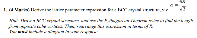 Solved 4R a = 1. (4 Marks) Derive the lattice parameter | Chegg.com