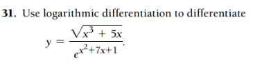 Solved 31. Use logarithmic differentiation to differentiate | Chegg.com