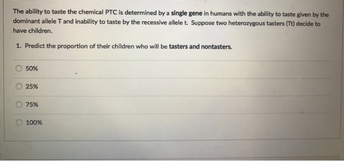 Solved The ability to taste the chemical PTC is determined | Chegg.com