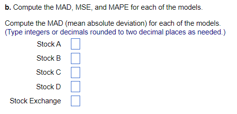 Solved b. Compute the MAD, MSE, and MAPE for each of the | Chegg.com