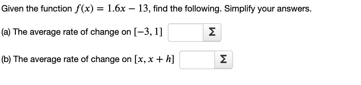 Solved Given the function f(x)=1.6x−13, find the following. | Chegg.com