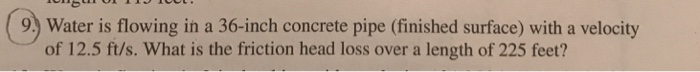 Solved Water is flowing in a 36-inch concrete pipe (finished | Chegg.com