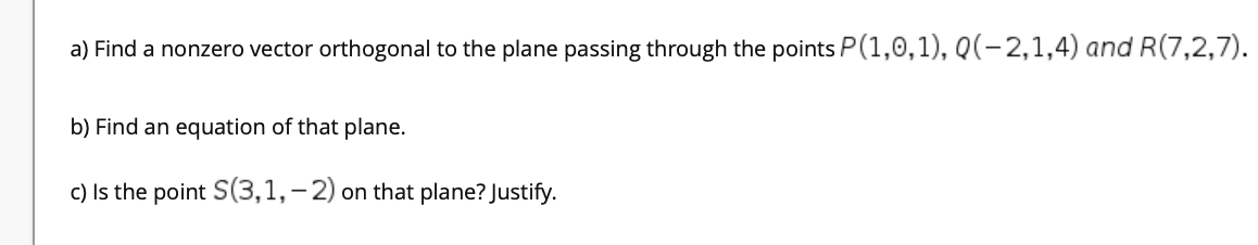 Solved a) Find a nonzero vector orthogonal to the plane | Chegg.com