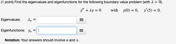 Solved (1 point) Find the eigenvalues and eigenfunctions for | Chegg.com