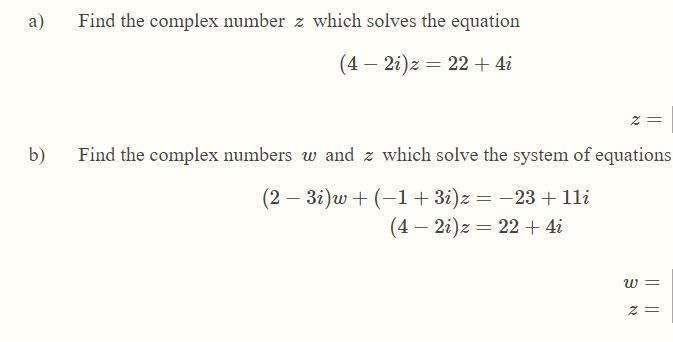 Solved a) Find the complex number z which solves the | Chegg.com