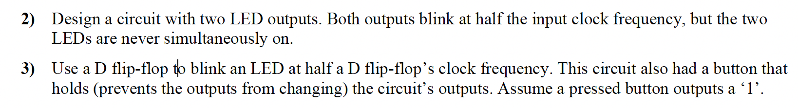 Solved 2) Design a circuit with two LED outputs. Both | Chegg.com