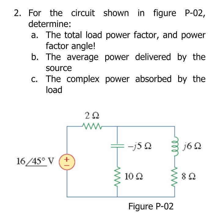 Solved 2. For the circuit shown in figure P-02, determine: | Chegg.com