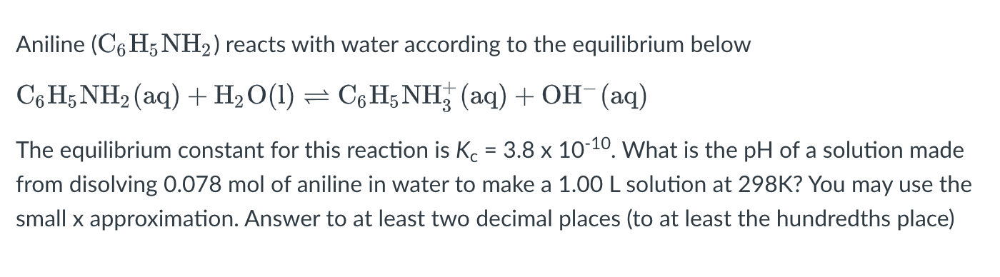 Solved Aniline (C6H5NH2) reacts with water according to the | Chegg.com