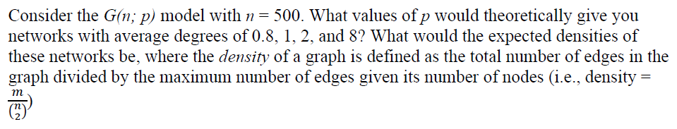 Solved Consider the G(n;p) model with n=500. What values of | Chegg.com