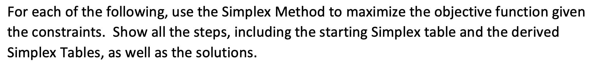 Solved For each of the following, use the Simplex Method to | Chegg.com