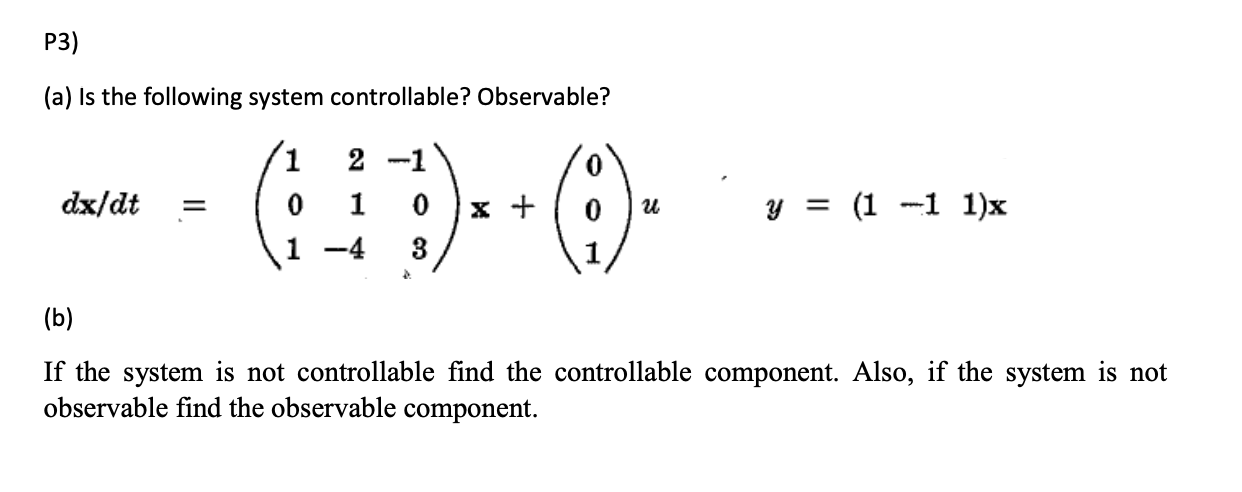 Solved P3) (a) Is the following system controllable? | Chegg.com