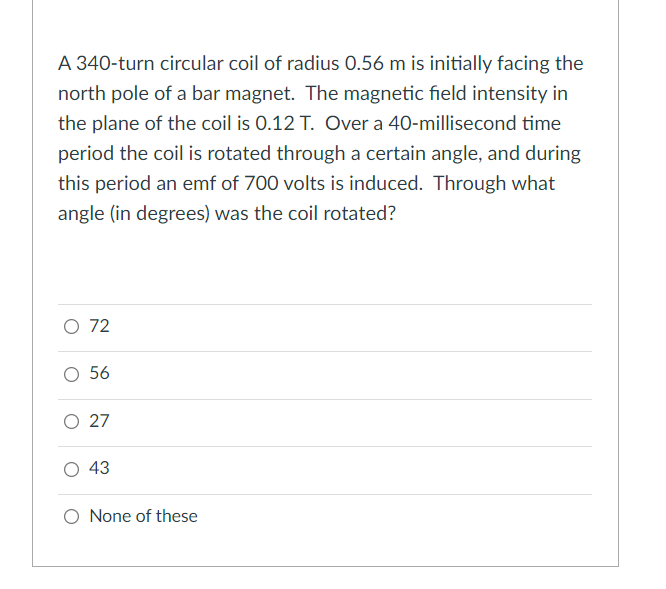 Solved A 340-turn circular coil of radius 0.56 m is | Chegg.com