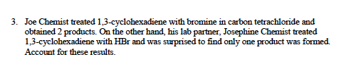 Solved 3. Joe Chemist treated 1,3-cyclohexadiene with | Chegg.com