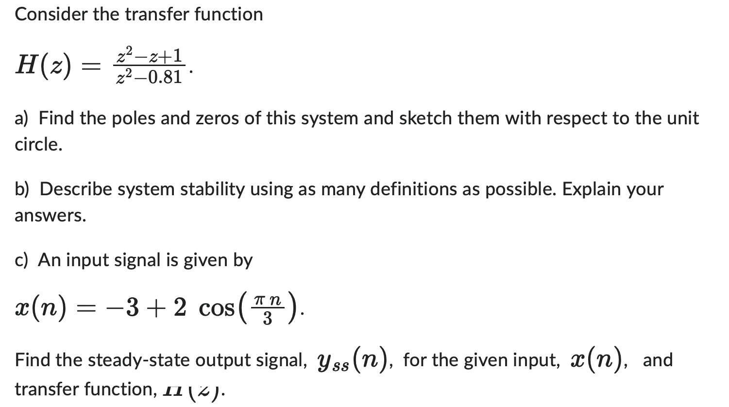 Solved Consider the transfer function H(z)=z2−0.81z2−z+1. | Chegg.com