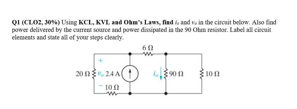 Solved Q1 (CLO2, 30\%) ﻿Using KCL, ﻿KVL and Ohm's Laws, find | Chegg.com