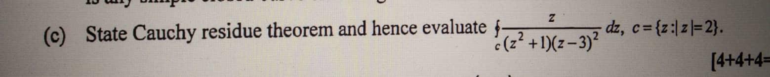 Solved (c) State Cauchy residue theorem and hence evaluate | Chegg.com