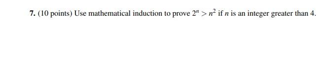 Solved Use mathematical induction to prove 2n > n 2 if n is | Chegg.com