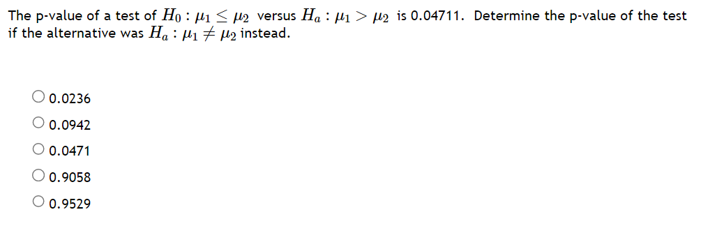 Solved The p-value of a test of H0:μ1≤μ2 versus Ha:μ1>μ2 is | Chegg.com