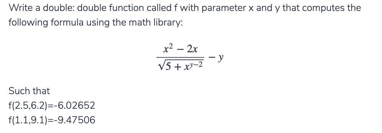 Solved Write a double: double function called f with | Chegg.com
