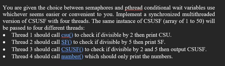 Solved You are given the choice between semaphores and | Chegg.com