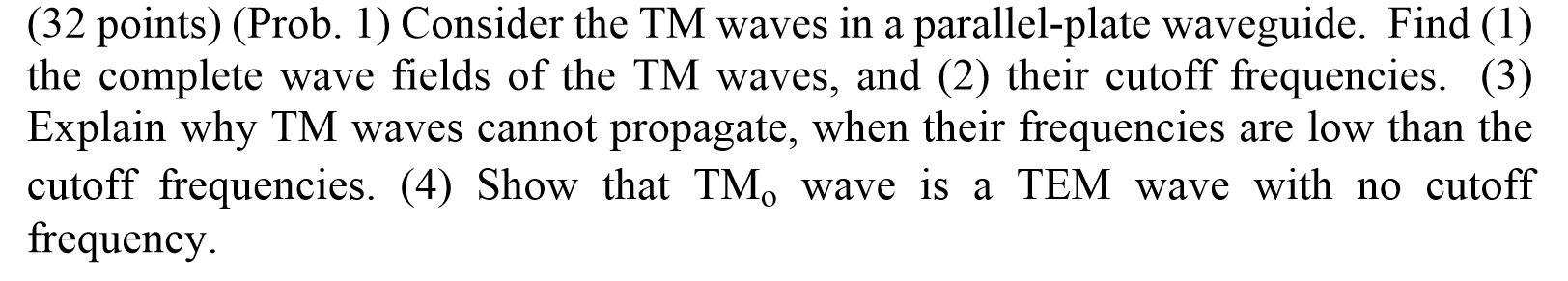 Solved (32 points) (Prob. 1) Consider the TM waves in a | Chegg.com
