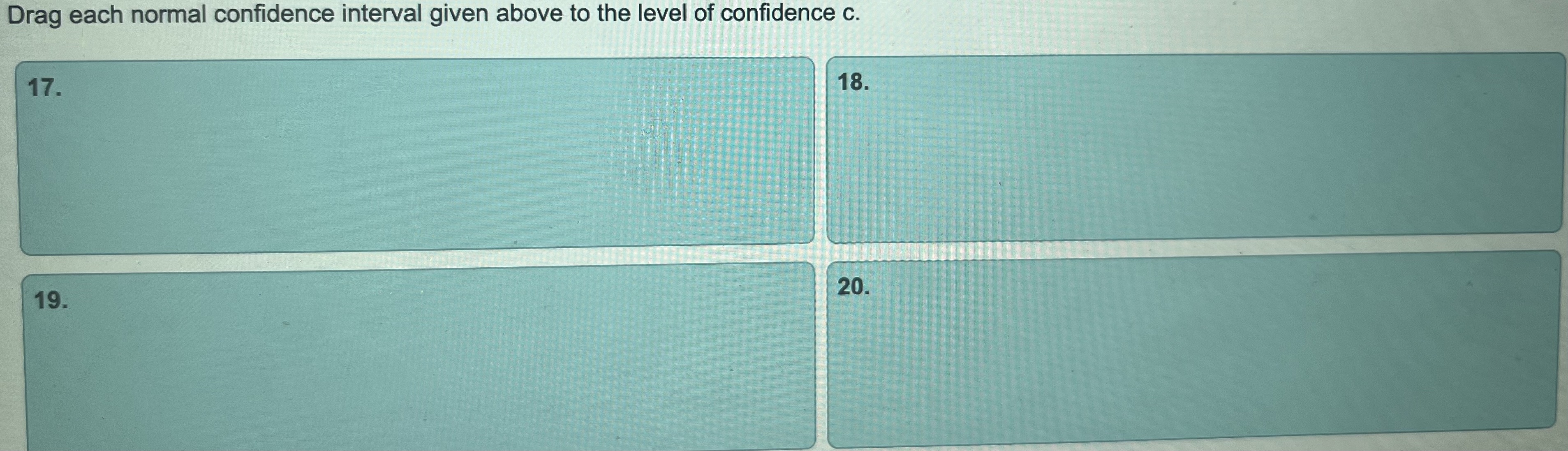 Solved For each level of confidence c below, determine the | Chegg.com
