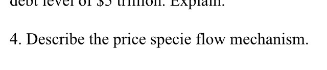 Solved Describe the price specie flow mechanism. | Chegg.com