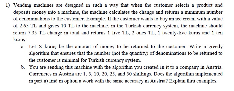 Solved 1) Vending machines are designed in such a way that | Chegg.com
