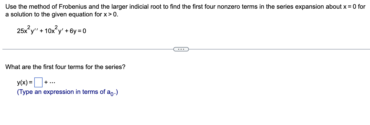 Solved Use the method of Frobenius and the larger indicial | Chegg.com