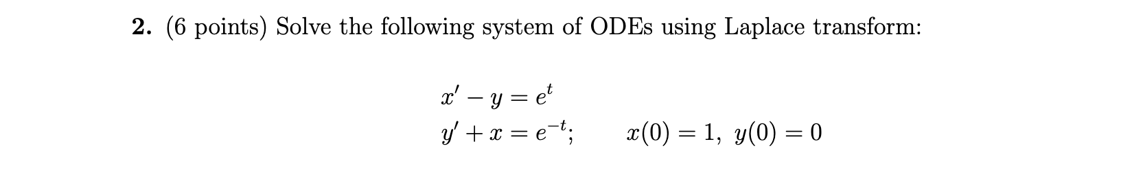 Solved 2. (6 points) Solve the following system of ODEs | Chegg.com
