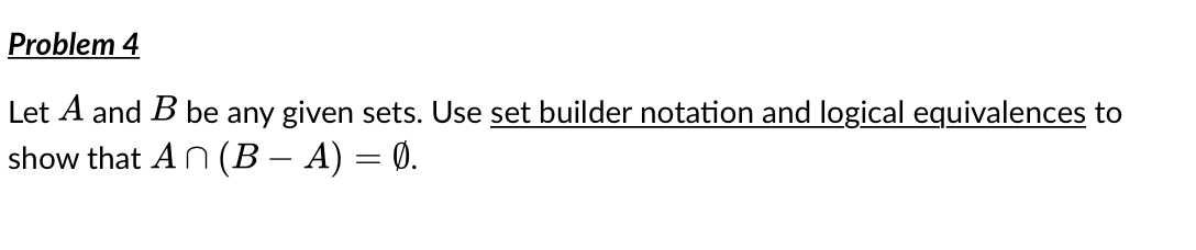 Solved Let A and B be any given sets. Use set builder | Chegg.com